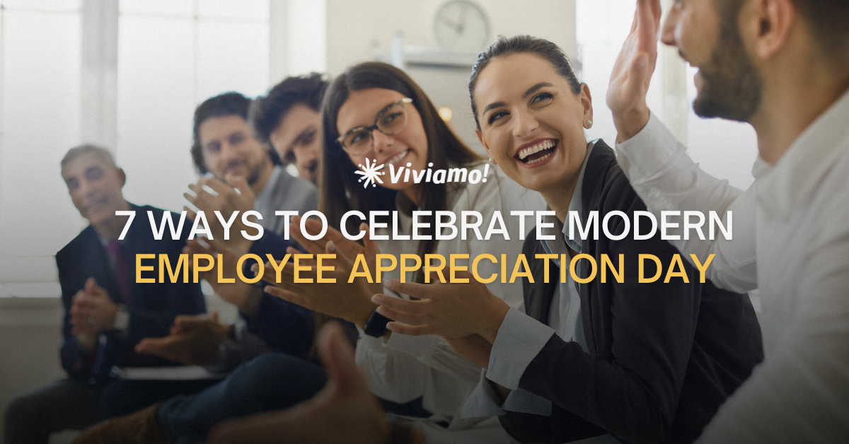 7 Ways to Celebrate Modern Employee Appreciation Day | Viviamo Concepts
