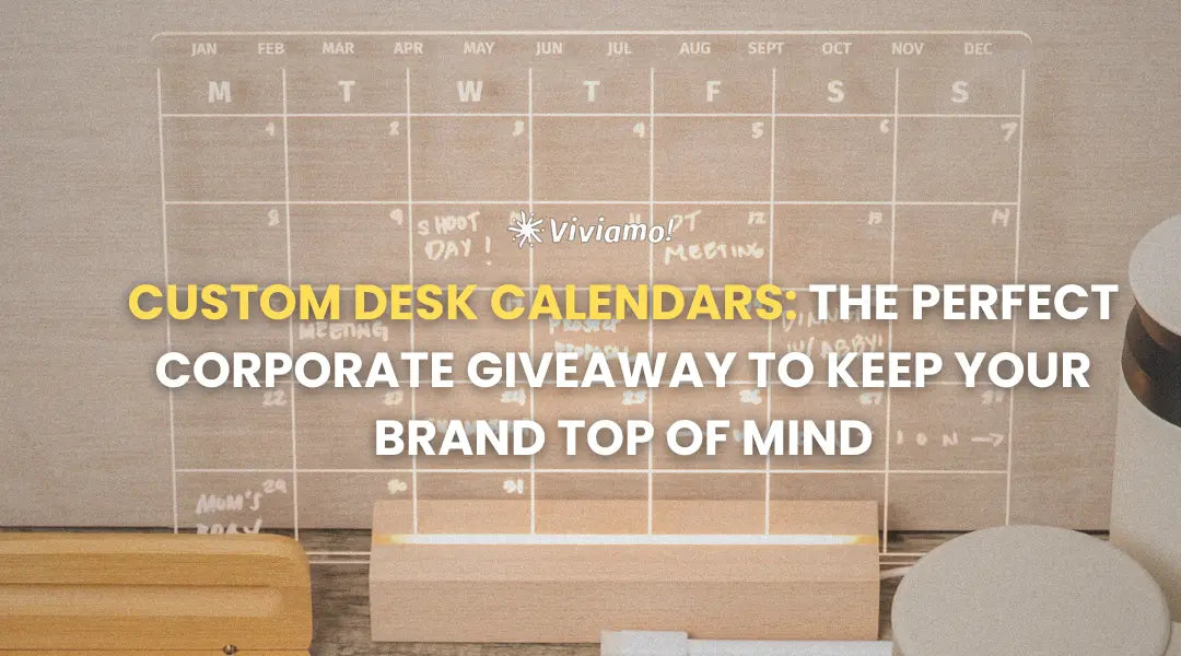 Custom Desk Calendars To Keep Your Brand Top of Mind – Viviamo Concepts