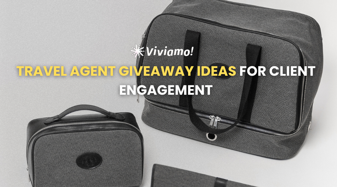 Travel Agent Giveaway Ideas for Client Engagement – Viviamo Concepts