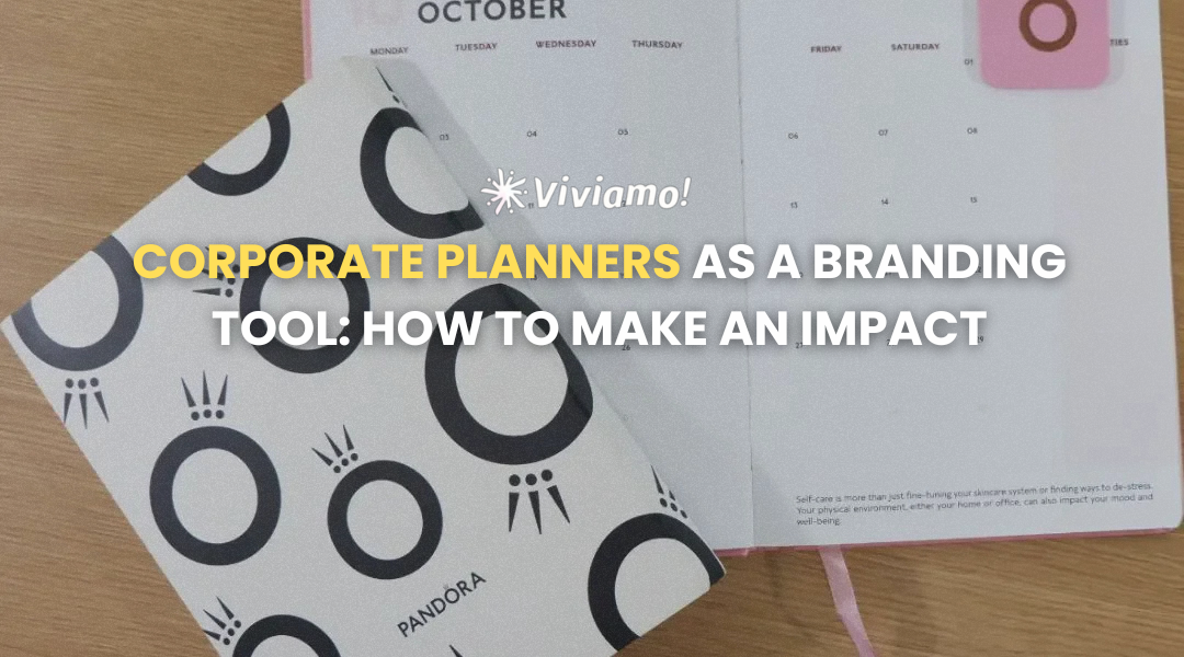 Corporate Planners as a Branding Tool: How to Make an Impact – Viviamo ...